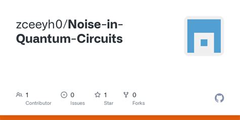 Github Zceeyh0noise In Quantum Circuits