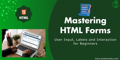 Mastering Html Forms User Input And Interaction For Beginners Arslan