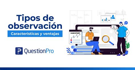 Tipos De Observación Características Y Ventajas