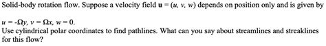 Solved Solid Body Rotation Flow Suppose A Velocity Field