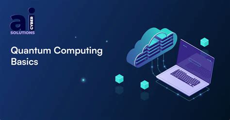Quantum Computing Basics Explained Ai Cyber Security