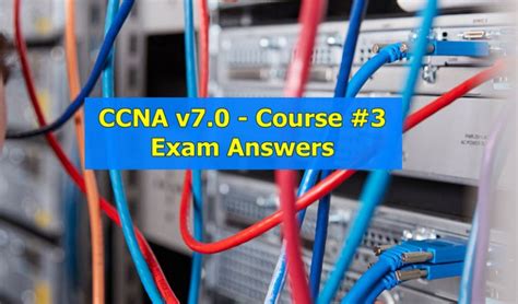 Ccna 3 V7 Exam Answers Enterprise Networking Security And Automation V70 Ensa