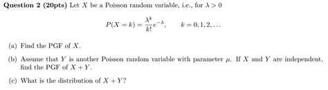Solved Question 2 20pts Let X Be A Poisson Random