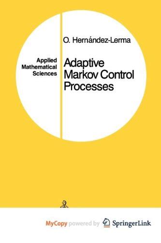 Adaptive Markov Control Processes Hernandez Lerma Onesimo 9781441987150 Zvab