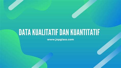 Data Kualitatif Dan Kuantitatif
