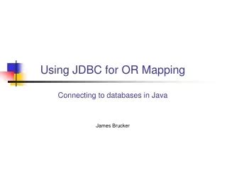 PPT - Using JDBC for OR Mapping PowerPoint Presentation, free download - ID:9409822