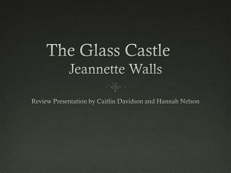 Ppt The Glass Castle Jeannette Walls Powerpoint Presentation Free