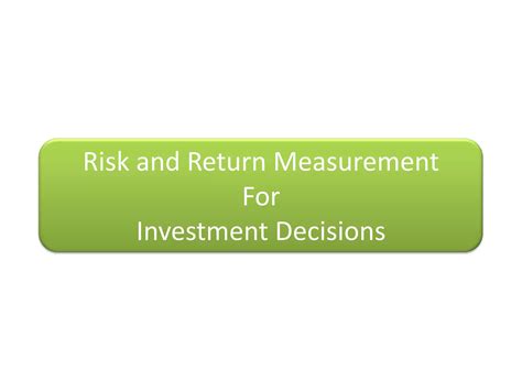 Risk And Return Measurement For Investment Decisions Ppt Free Download