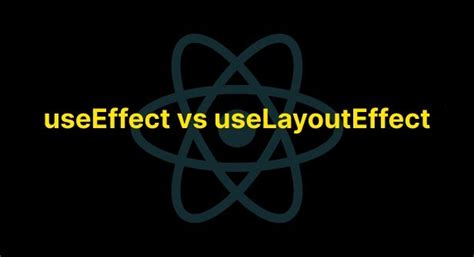 Comprehensive Guide to useEffect and useLayoutEffect in React | by ...