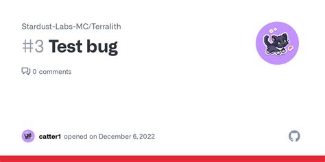 Test Bug · Issue 3 · Stardust Labs Mcterralith · Github
