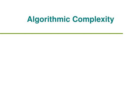 Ppt Algorithmic Complexity Powerpoint Presentation Free Download Id3991616