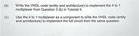VIDEO solution: (a) Write the VHDL code (entity and architecture) to implement the 4 to 1 ...
