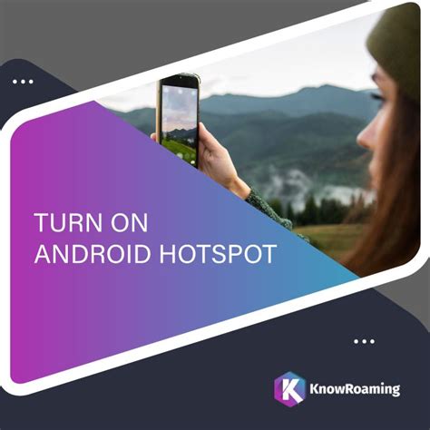 How To Turn On Hotspot On Android Phones Knowroaming