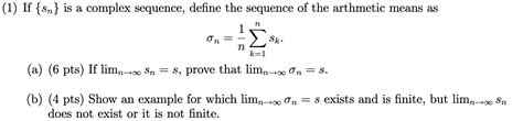 Solved 1 If Sn Is A Complex Sequence Define The