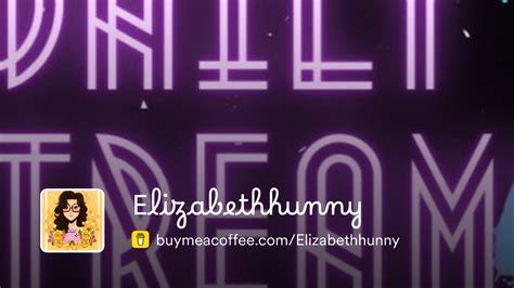Elizabethhunny Is Creating Entertainment Videos Buymeacoffee