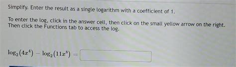 Solved Simplify Enter The Result As A Single Logarithm With