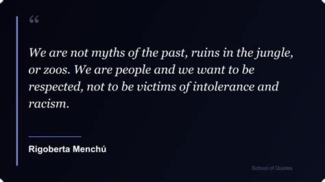 30 Rigoberta Menchú Quotes On Indigenous Rights Justice And The Strength
