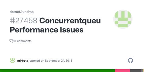 Concurrentqueue Performance Issues · Issue 27458 · Dotnetruntime · Github