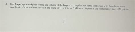 solved use lagrange multiplier to find the volume of the
