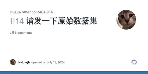 请发一下原始数据集 · issue 14 · jk liu7 attentionmgt dta · github