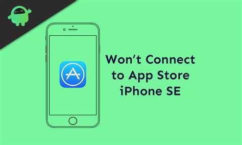 Won T Connect To App Store How To Fix On IPhone SE