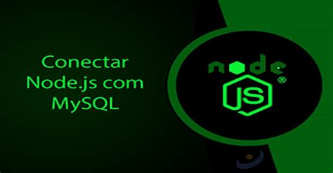 Como Conectar Nodejs Com Mysql