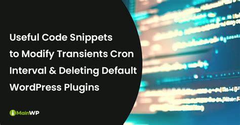 Helpful Code Snippets For Deleting Transients And Wordpress Plugins