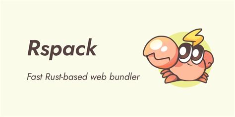 rspack a fast rust based web bundler r hypeurls