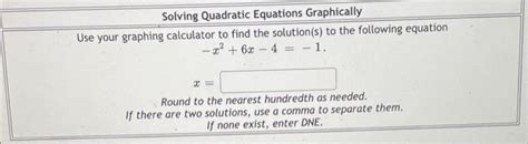Solved Solving Quadratic Equations Graphically Use Your Chegg