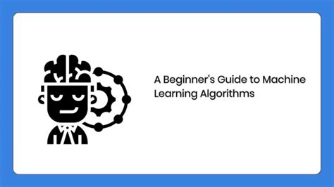 A Beginner S Guide To Machine Learning Algorithms