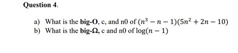 Solved Question 4a ﻿what Is The Big O ﻿c ﻿and N0 ﻿of