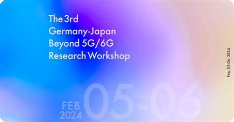 The 3rd Germany Japan Beyond 5g 6g Research Workshop Beyond 5g Nict