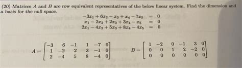 Solved 20 Matrices A And B Are Row Equivalent Chegg Com