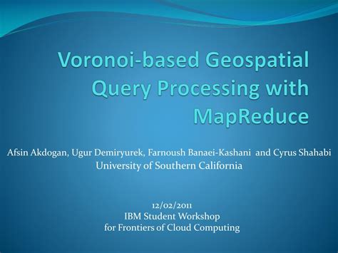 Ppt Voronoi Based Geospatial Query Processing With Mapreduce