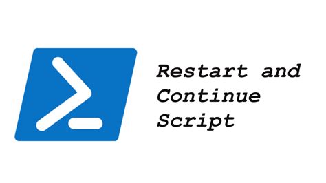 Restart And Continue Script