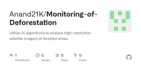 Github Anand21k Monitoring Of Deforestation Utilize Ai Algorithms To Analyze High Resolution
