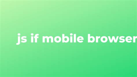 Solved Js If Mobile Browser In Javascript Sourcetrail