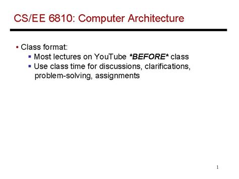 Csee 6810 Computer Architecture Class Format Most Lectures