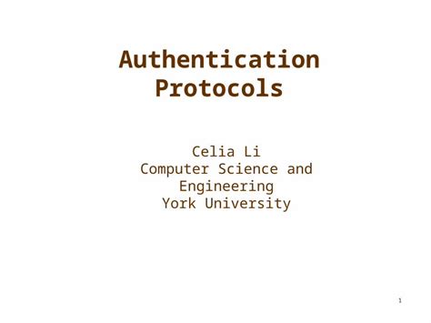 Ppt 1 Authentication Protocols Celia Li Computer Science And