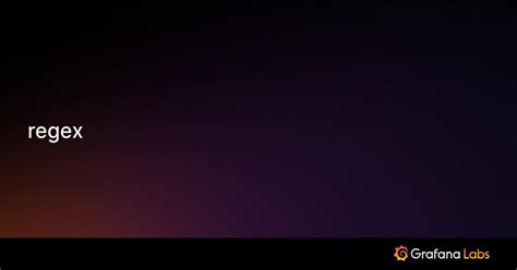 Regex Grafana Loki Documentation