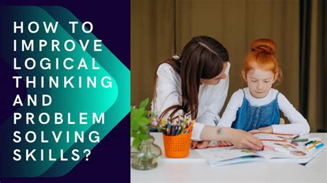 how to improve logical thinking and problem solving skills 2022