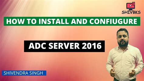How To Install And Configure Adc In Server 2016 By Shivbks Youtube