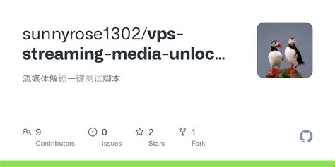 Github Sunnyrose1302vps Streaming Media Unlock Test Script 流媒体解锁一键测试脚本