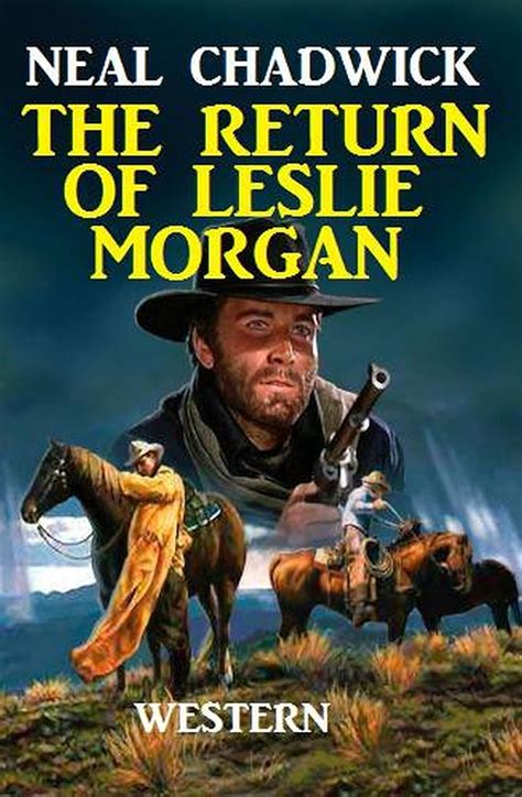 The Return Of Leslie Morgan Kindle Edition By Chadwick Neal