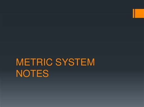 Metric System Notes Metric System Notes