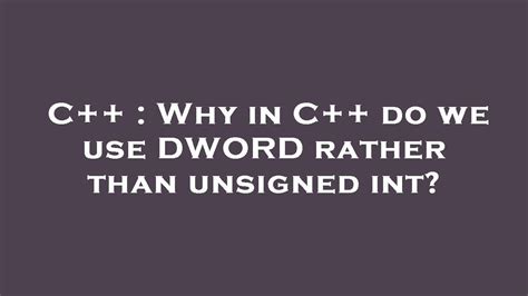 c why in c do we use dword rather than unsigned int youtube