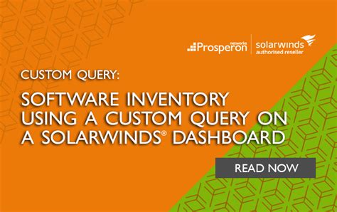 Custom Query Software Inventory Using A Custom Query On A Solarwinds Dashboard