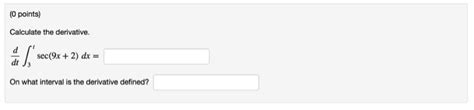 Solved Calculate The Derivative D Dt Integral T Sec X Chegg Com