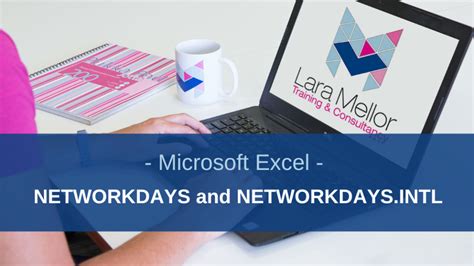 the power of networkdays and networkdaystl functions in excel lara