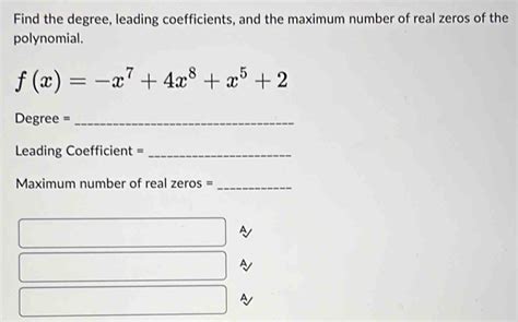 solved find the degree leading coefficients and the maximum number